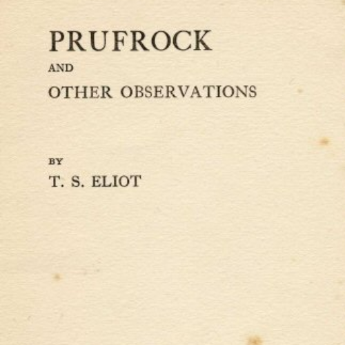 jan 4, 1917 - Prufrock and Other Observations T.S Eliot (Timeline)
